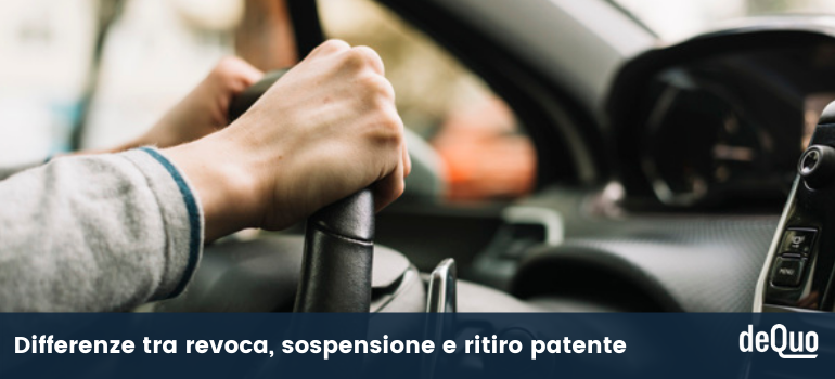 Revoca, sospensione, ritiro patente: le differenze