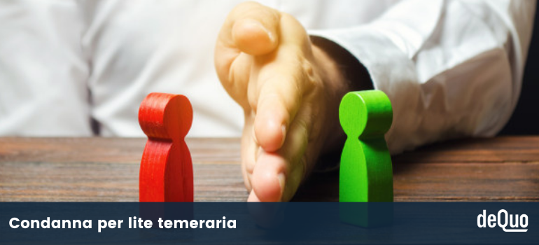 Lite temeraria art. 96 cpc: presupposti, esempio, domanda, quantificazione