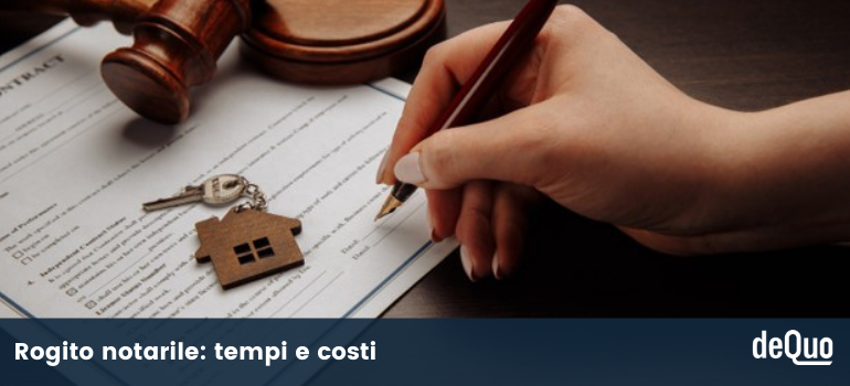 Rogito notarile: tempi e costi da sostenere