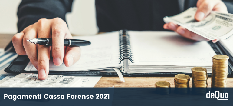 Cassa Forense: pagamenti 2021 e scadenze obbligatorie