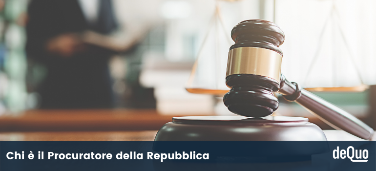 Cosa fa il Procuratore della Repubblica?